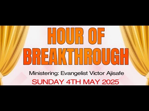 "HOUR OF BREAKTHROUGH - (SUNDAY 4TH MAY 2025) - YouTube