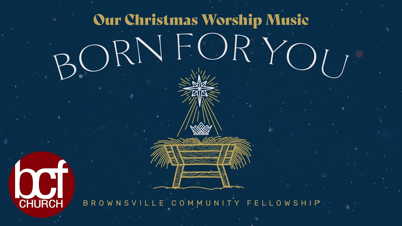 BCF Church - Christmas Worship Songs during Born for You Series - YouTube