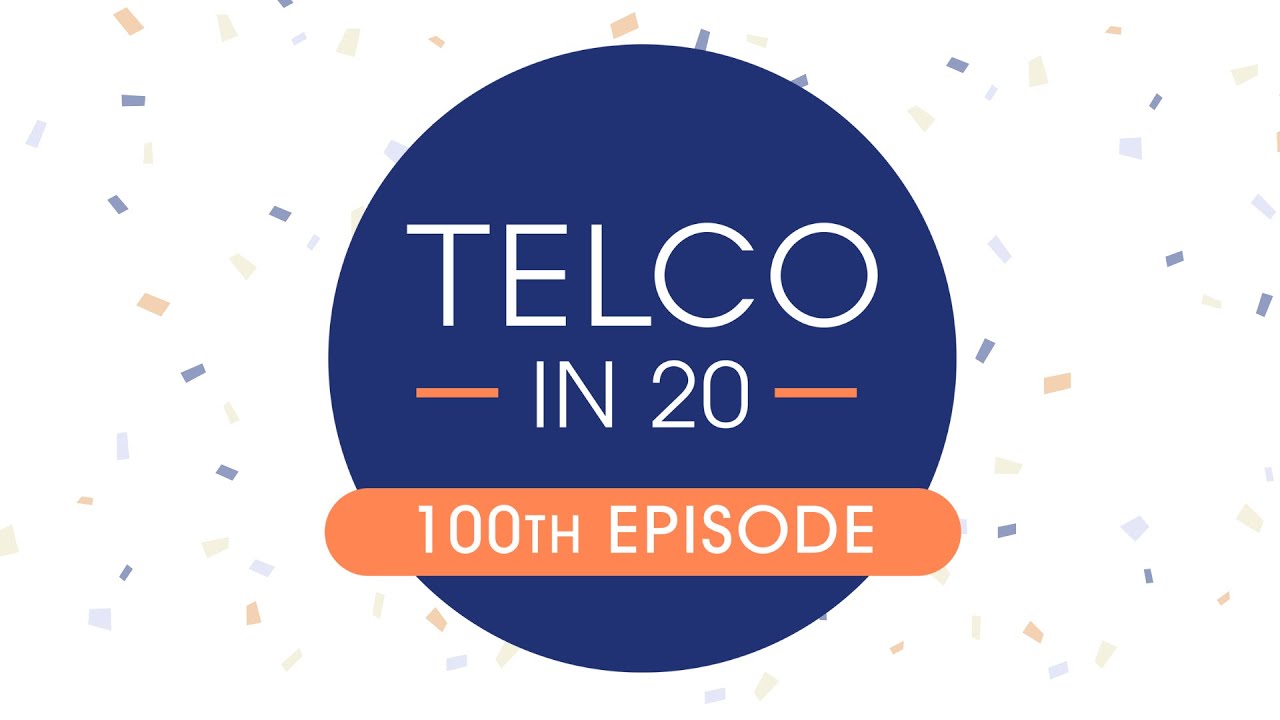 Telco in 20 Ep #100: The SPECIAL 100th Episode of Telco in 20 - YouTube