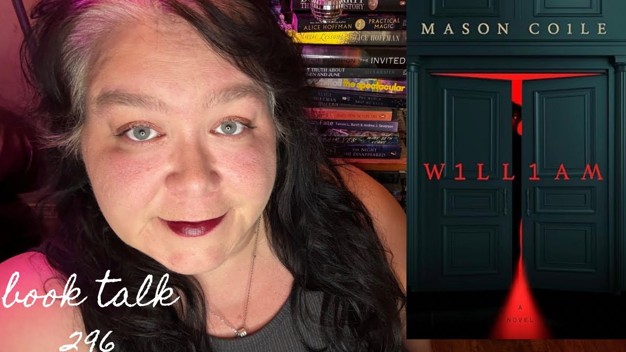 Book Talk 296 - William By Mason Coile - YouTube