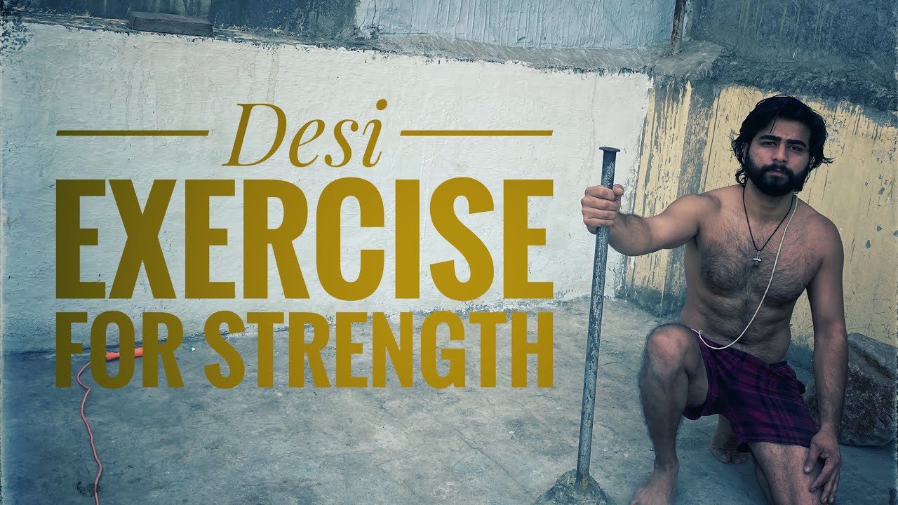 Desi Strength Workout | Ancient Indian Exercise for Power, Muscle ...