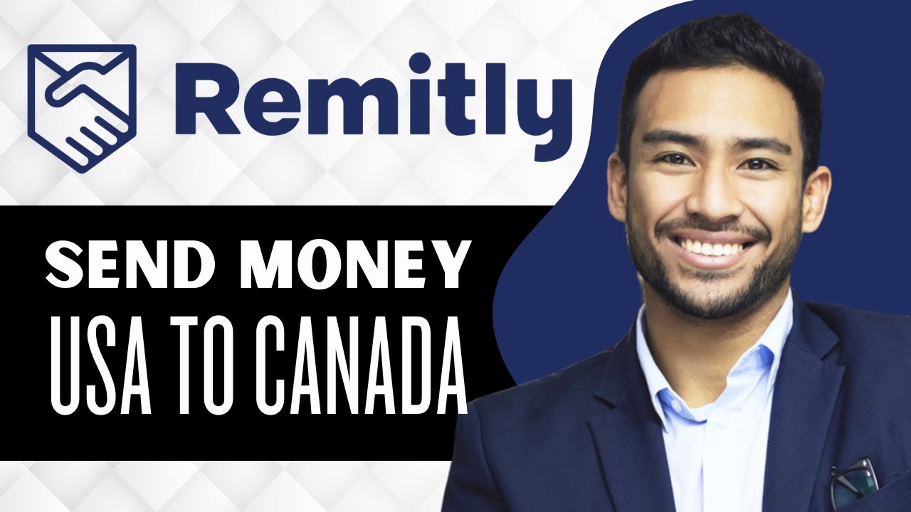 How to Send Money from USA to Canada Remitly (Full Guide) - YouTube