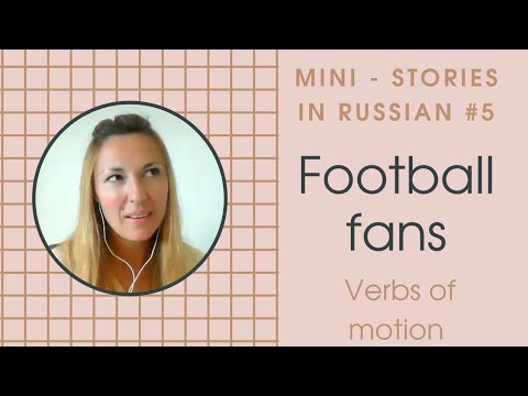 Stories V: FOOTBALL FANS - Verbs of motion - YouTube