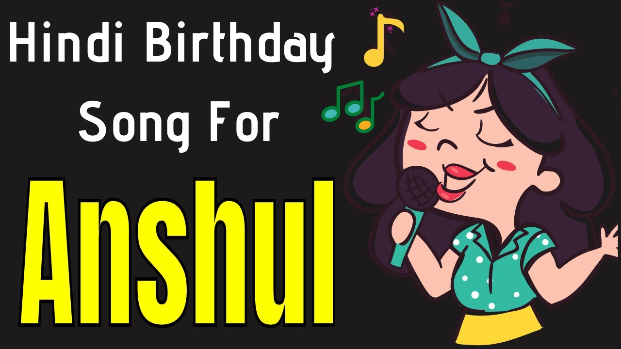 Anshul Happy Birthday Song | Happy Birthday Anshul Song Hindi | Birthday Song for Anshul - YouTube
