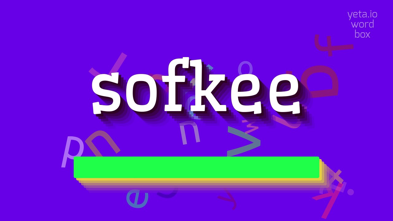How to say "sofkee"! (High Quality Voices) - YouTube