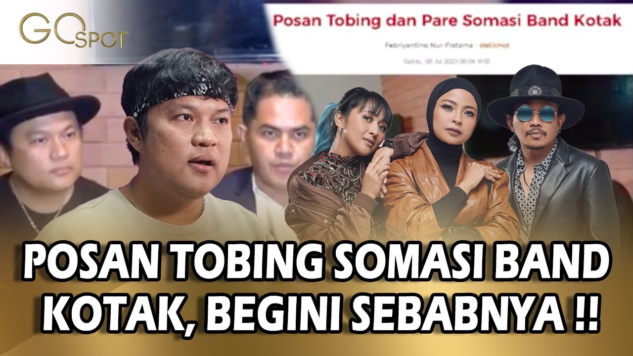 POSAN TOBING LAYANGKAN SOMASI KE BAND KOTAK KARNA HAL INI !! - GO SPOT ...
