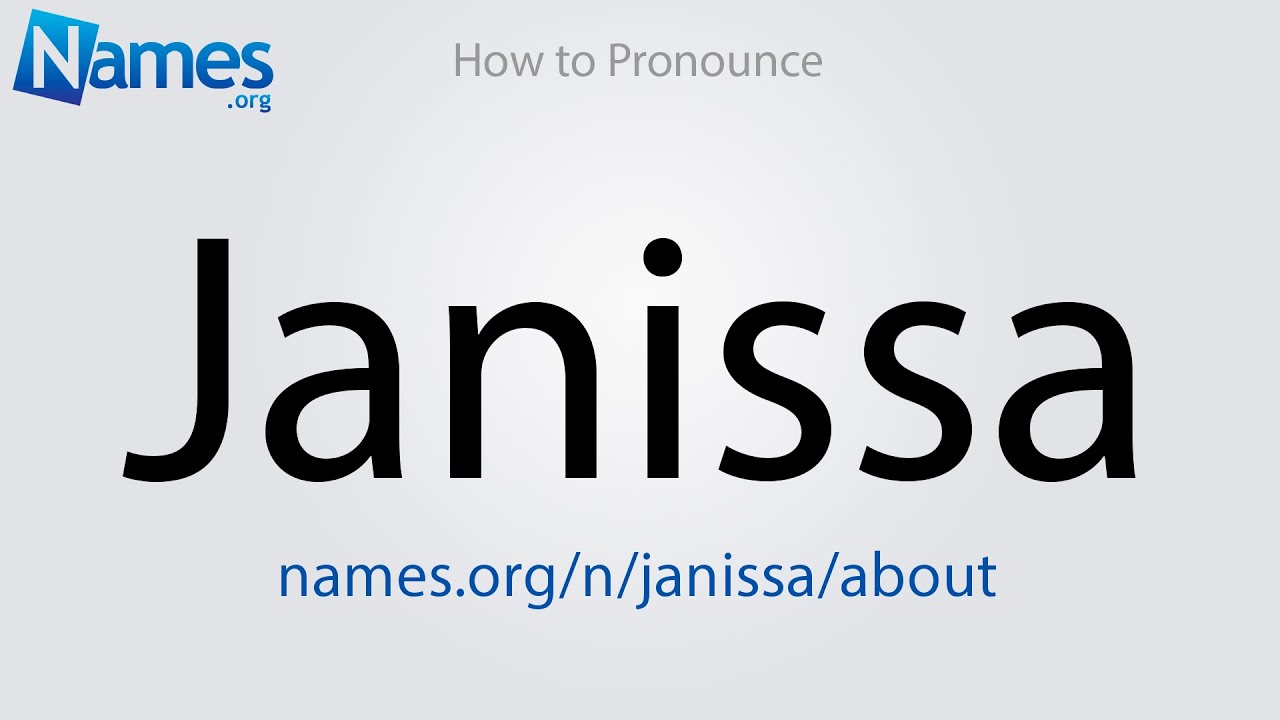 How to Pronounce Janissa - YouTube