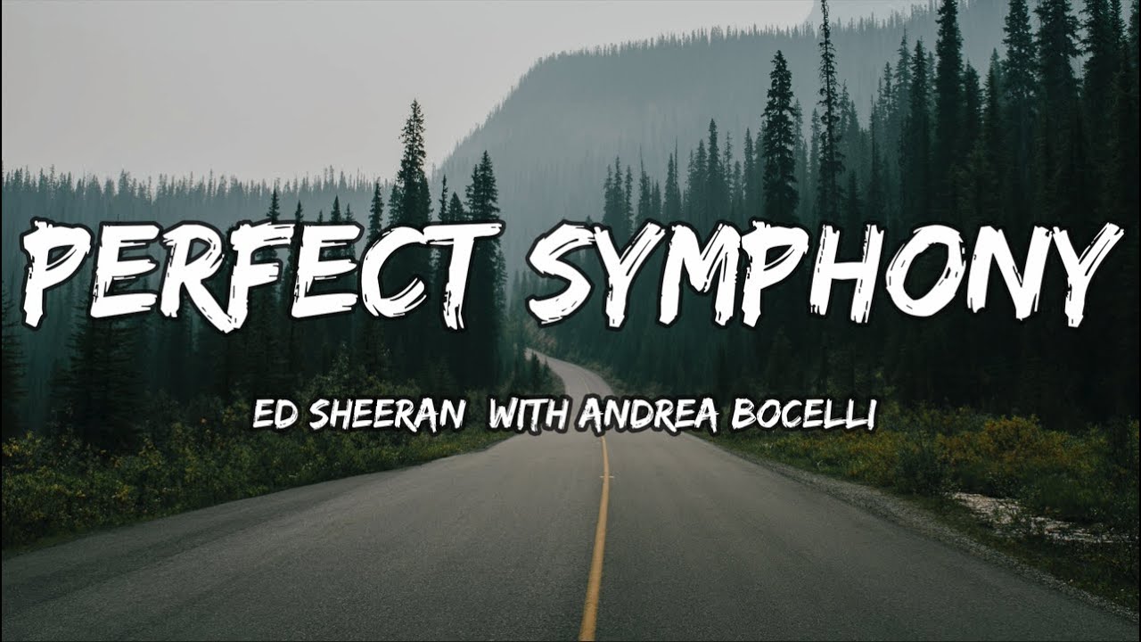 Ed Sheeran With Andrea Bocelli - Perfect Symphony (Lyrics) - YouTube