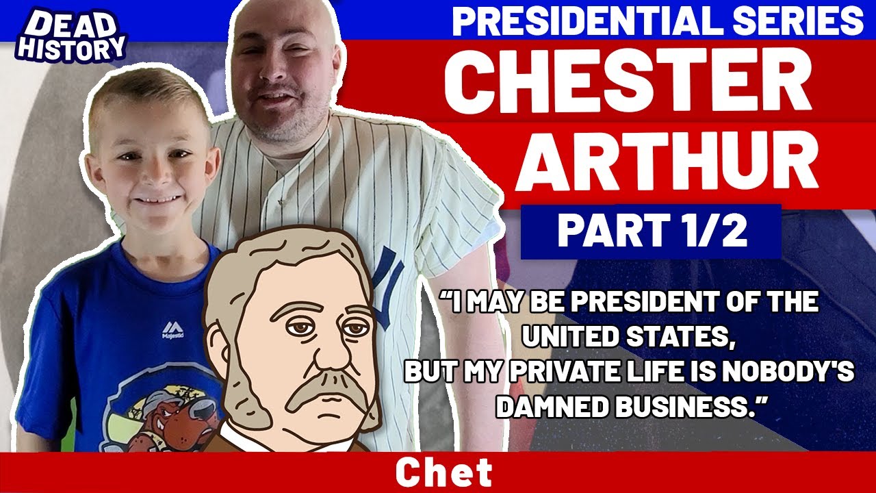 Chester Alan Arthur (Part 1)- Chet - YouTube