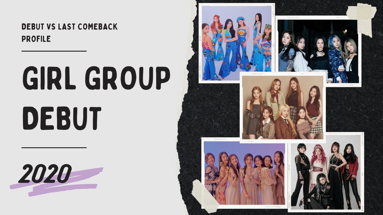 Girl Group Debut in 2020 Part 1 (Debut vs Last Comeback and Profile ...