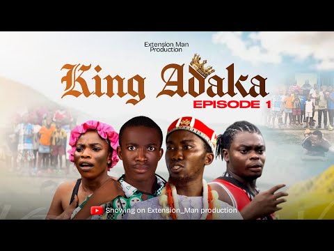 KING ADAKA (Episode 1) #newmovie 