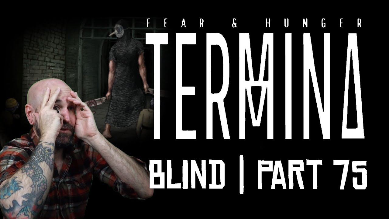 Fear & Hunger 2 : Termina | Blind Playthrough Part 75 - YouTube