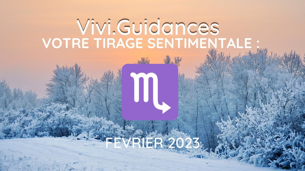 Scorpion ♏️ tirage sentimentale ️Février 2023☃️acquérir de nouvelles ...