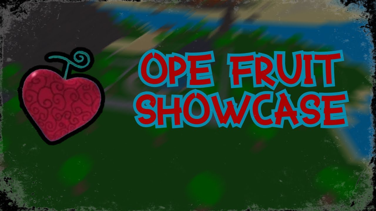 Ope Fruit Showcase [OPM] | One Piece Mythical | Roblox - YouTube