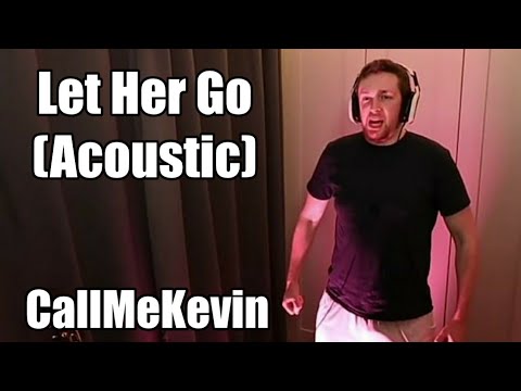 Let Her Go (Acoustic) - Call Me Kevin - YouTube