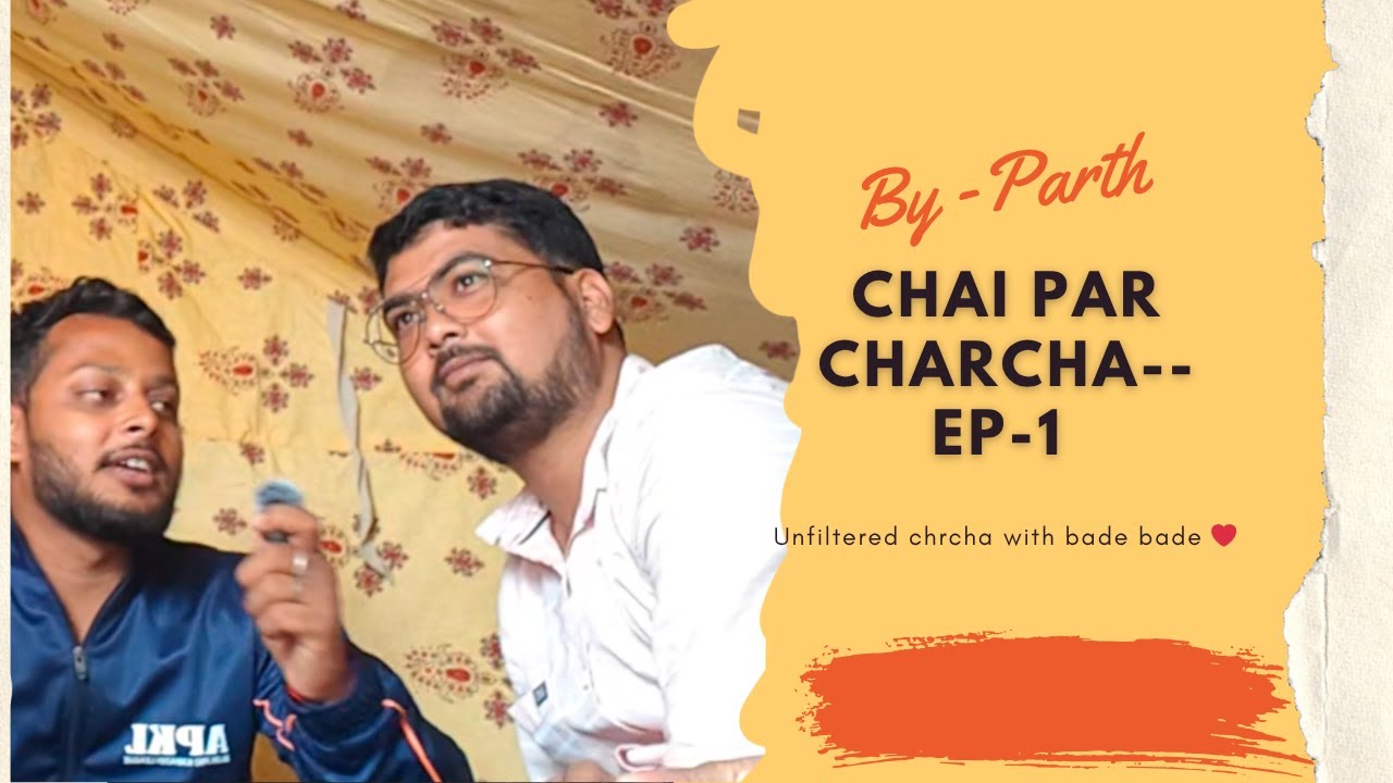 Chai par charcha by Parth ep -1 || baat cheet with bade bhaiya ft ...