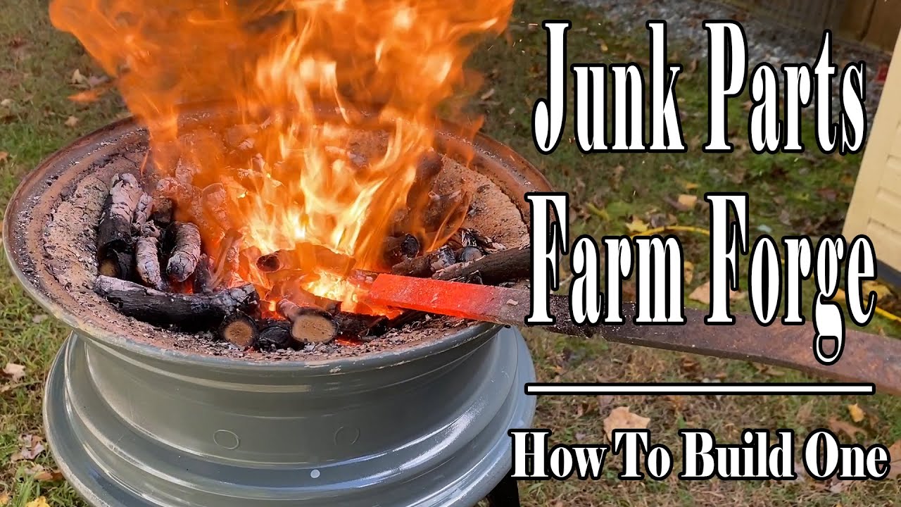 Junk Parts Farm Forge How To Build One - YouTube