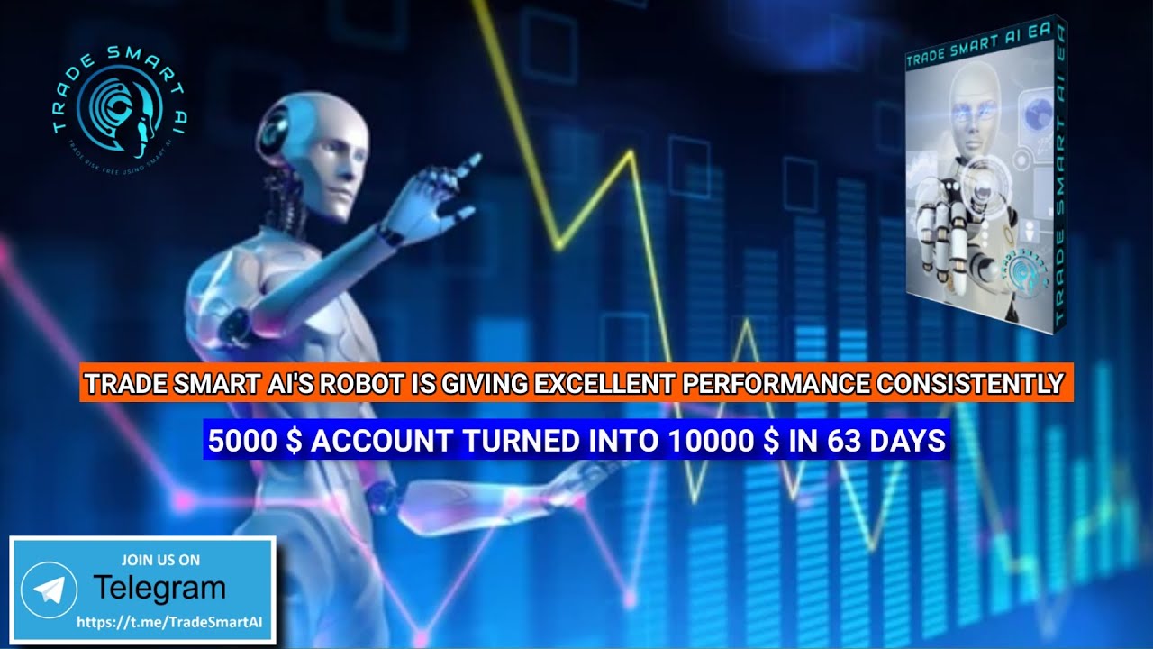 Trade Smart AI's Robot, 5000 $ Account Turned into 10000 $ in 63 Days ...