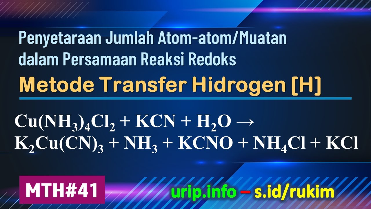 MTH, Reaksi Redoks: Cu(NH3)4Cl2 + KCN + H2O → K2Cu(CN)3 + NH3 + KCNO ...