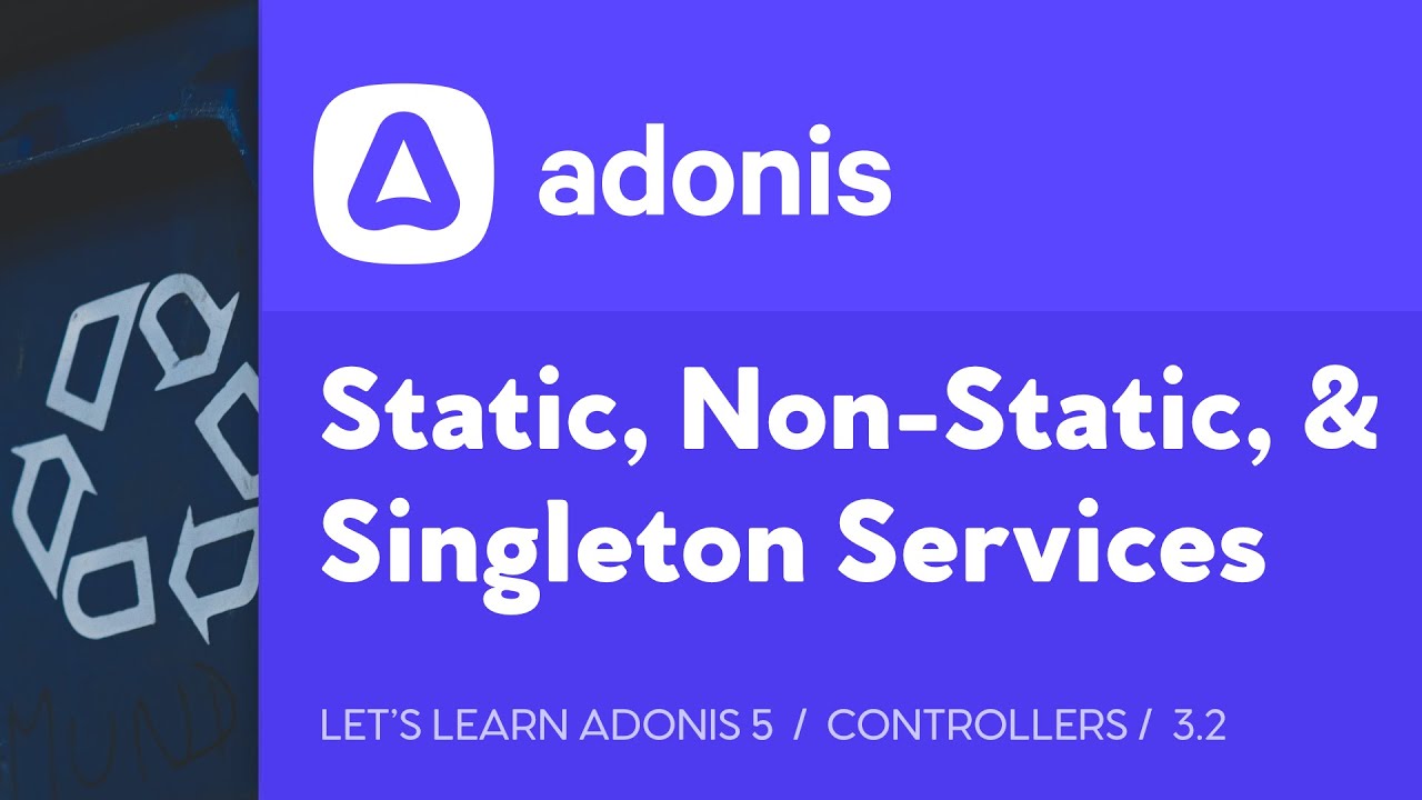 Lets Learn Adonisjs 5 Ep 32 Static Non Static And Singleton