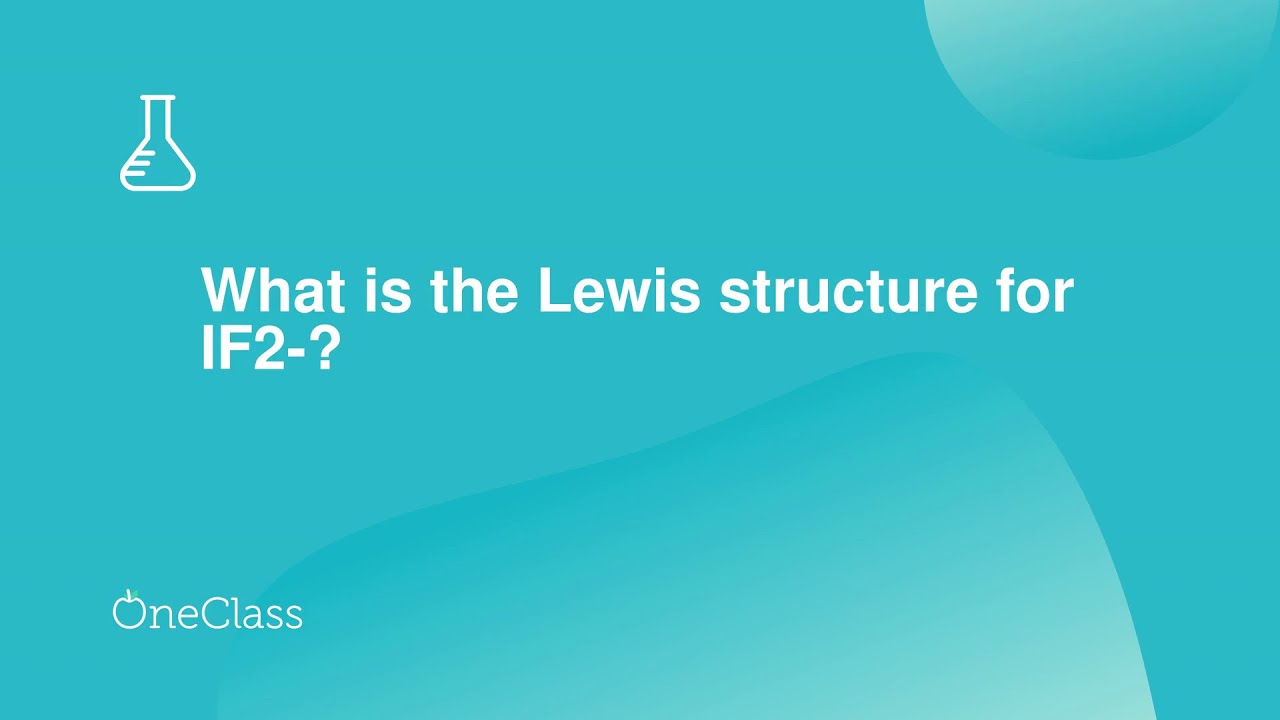 What is the Lewis structure for IF2-? - YouTube