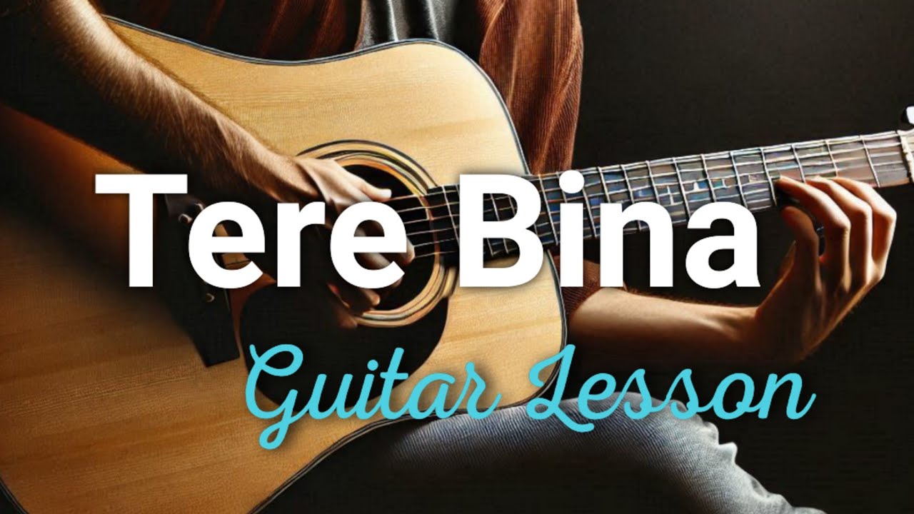 Tere Bina | Guitar Lesson | Hero panthi - YouTube