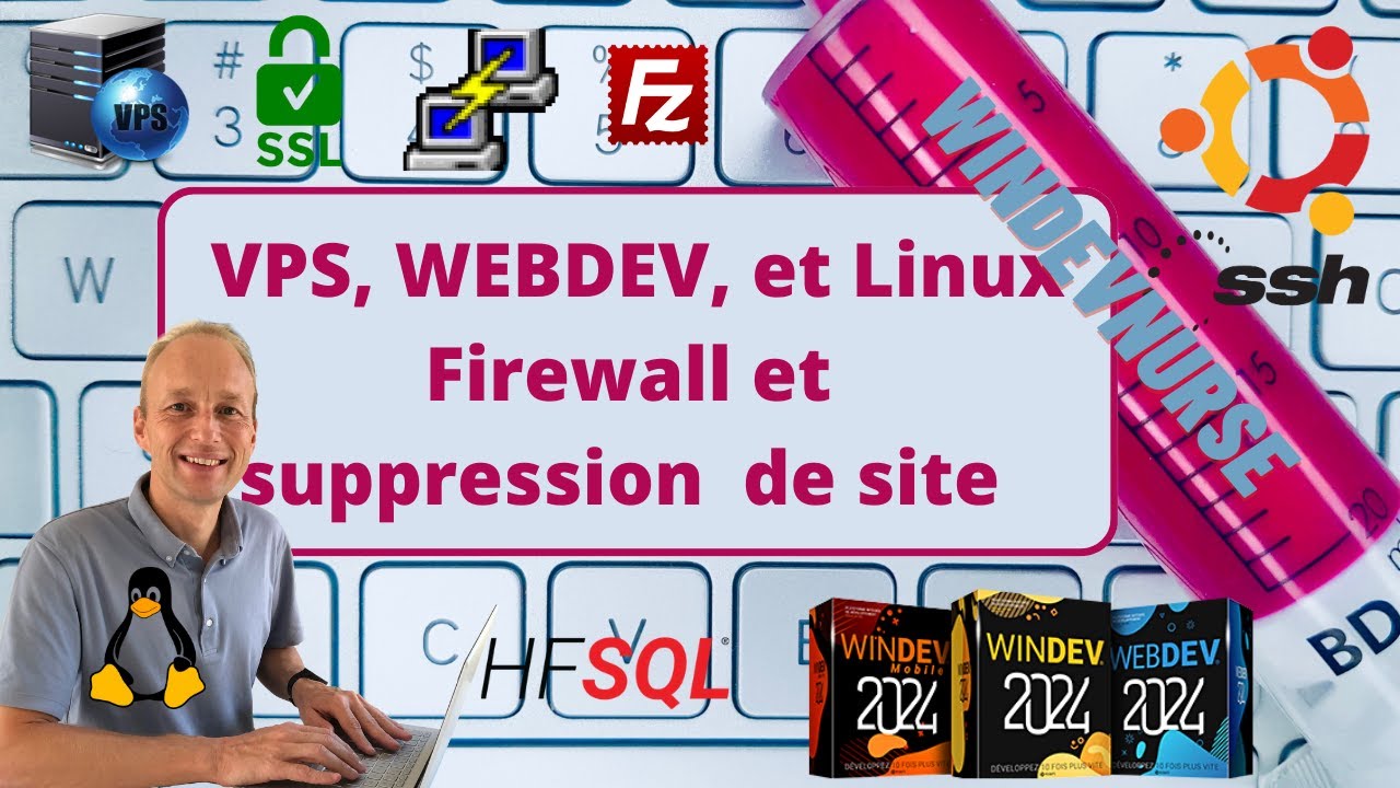 263.TUTO WINDEV/WEBDEV/VPS Linux Module 11, Firewall sous linux et suppression de site webdev ...
