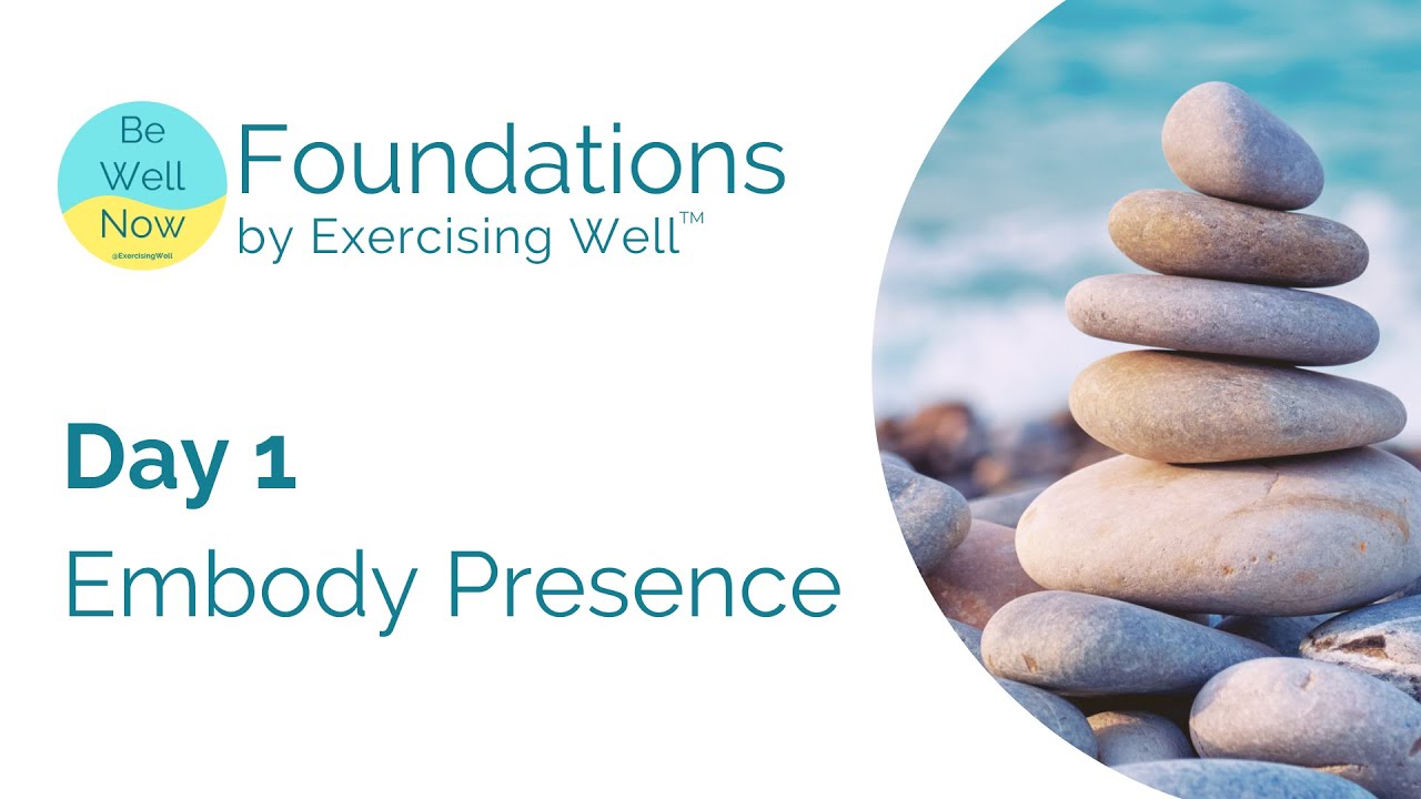 Foundations of Whole-person Health Day 1: Embody Presence with Mindful ...