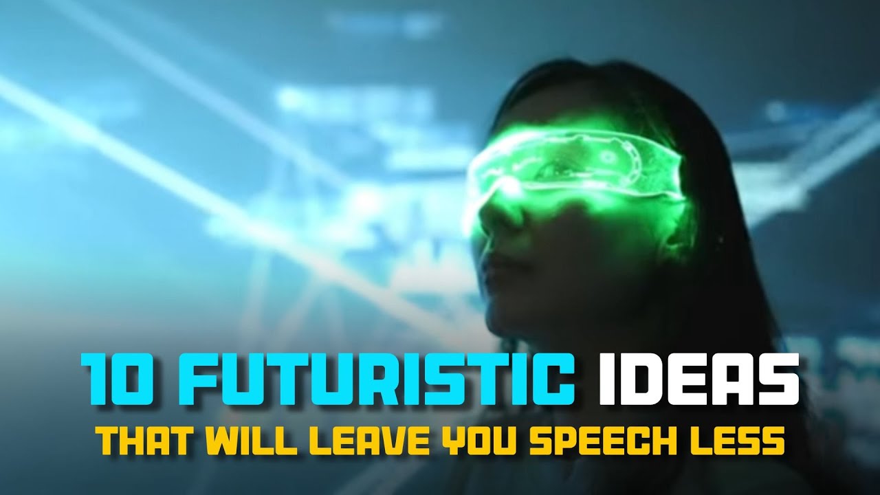 Unlocking the Future: Discover the Top 10 Futuristic Ideas - YouTube