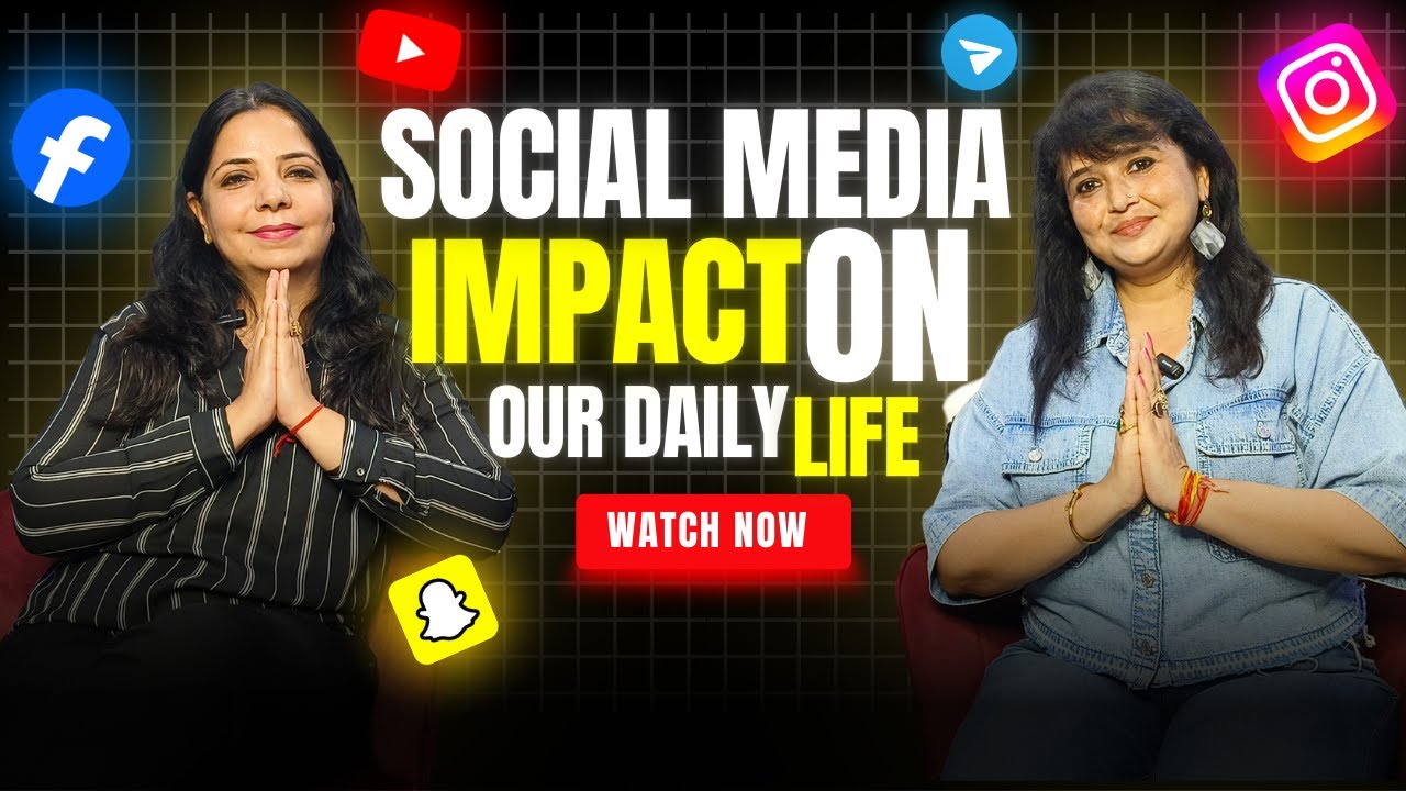 Social Media Impact On Our Daily Life – Menka Sharma's Secrets to ...