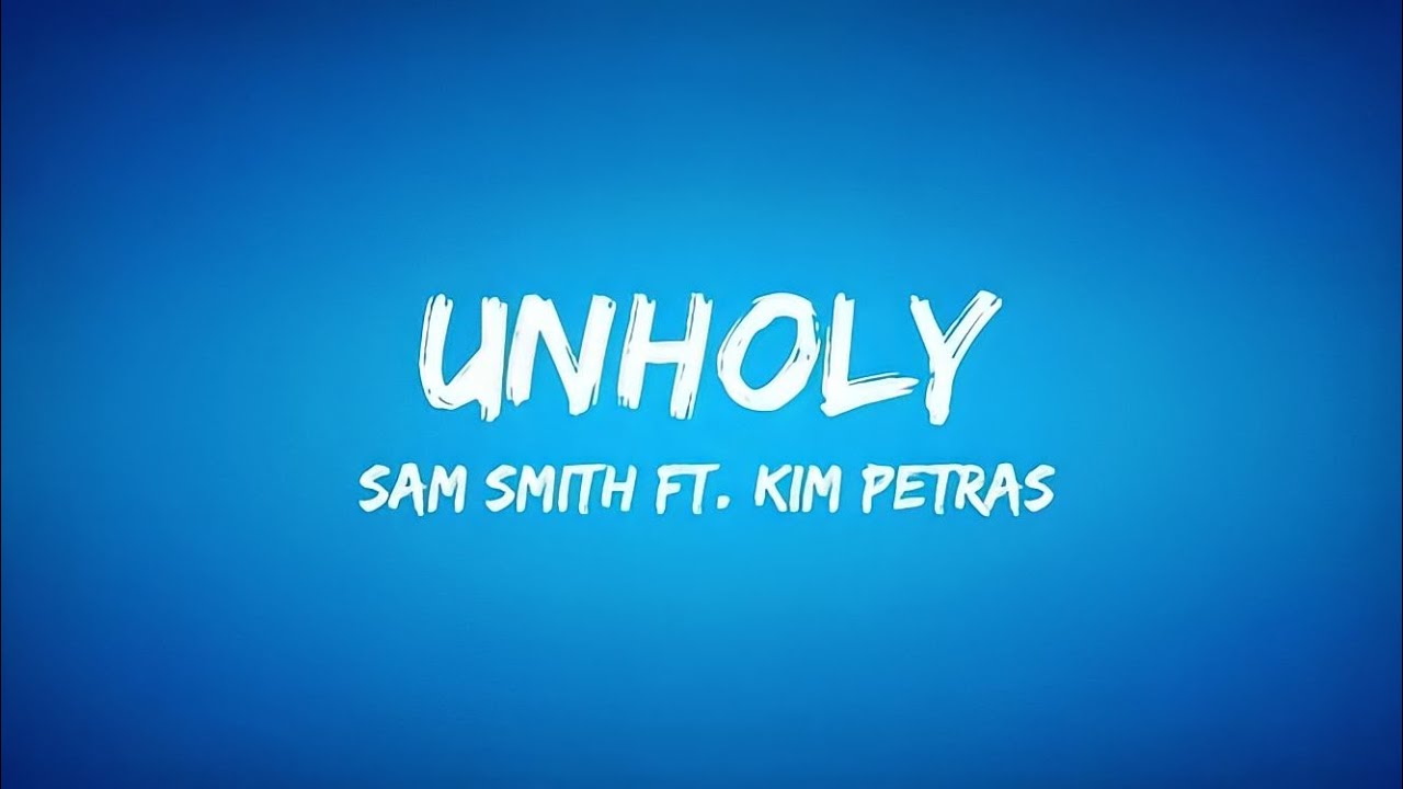 Sam Smith - Unholy (lyrics) ft. Kim Petras - YouTube