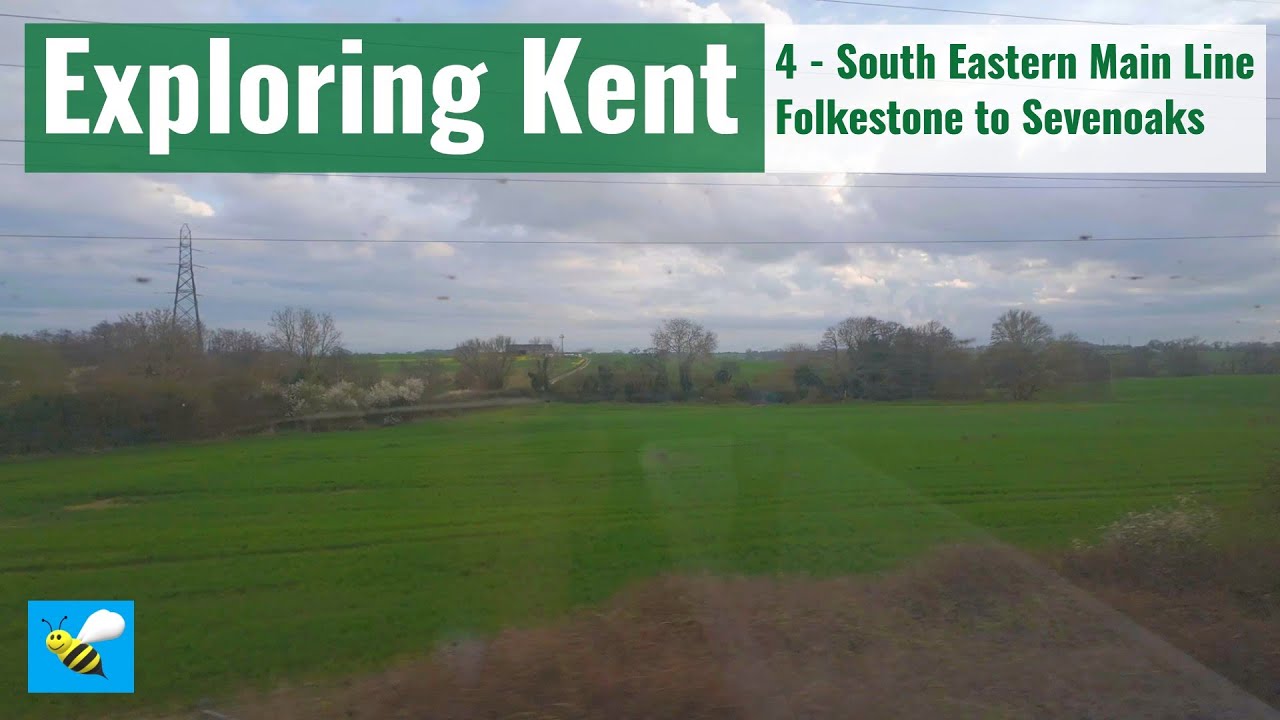 4K Exploring Kent || 4 - South Eastern Main Line - Folkestone to ...