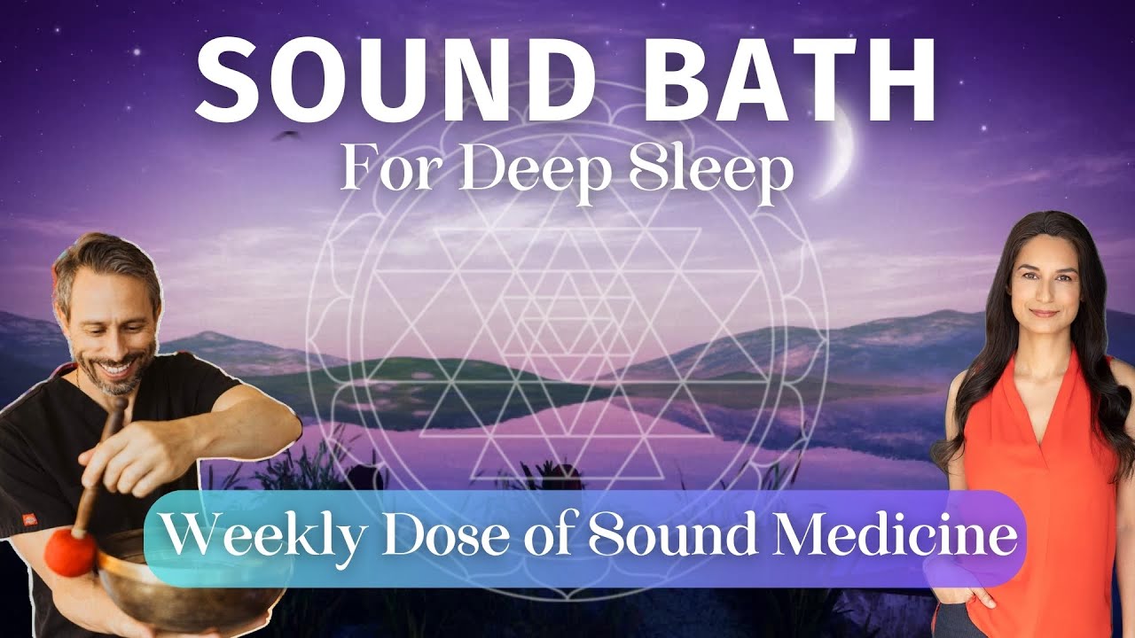 Sound Bath To Help You Sleep - WEEKLY DOSE OF SOUND MEDICINE - YouTube
