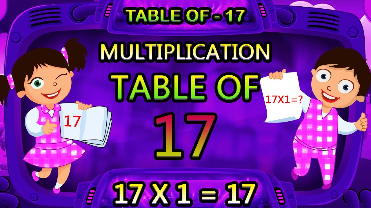 Learn Multiplication Table Of SEVENTEEN 17 x 1 = 17 | 17 Times Tables ...