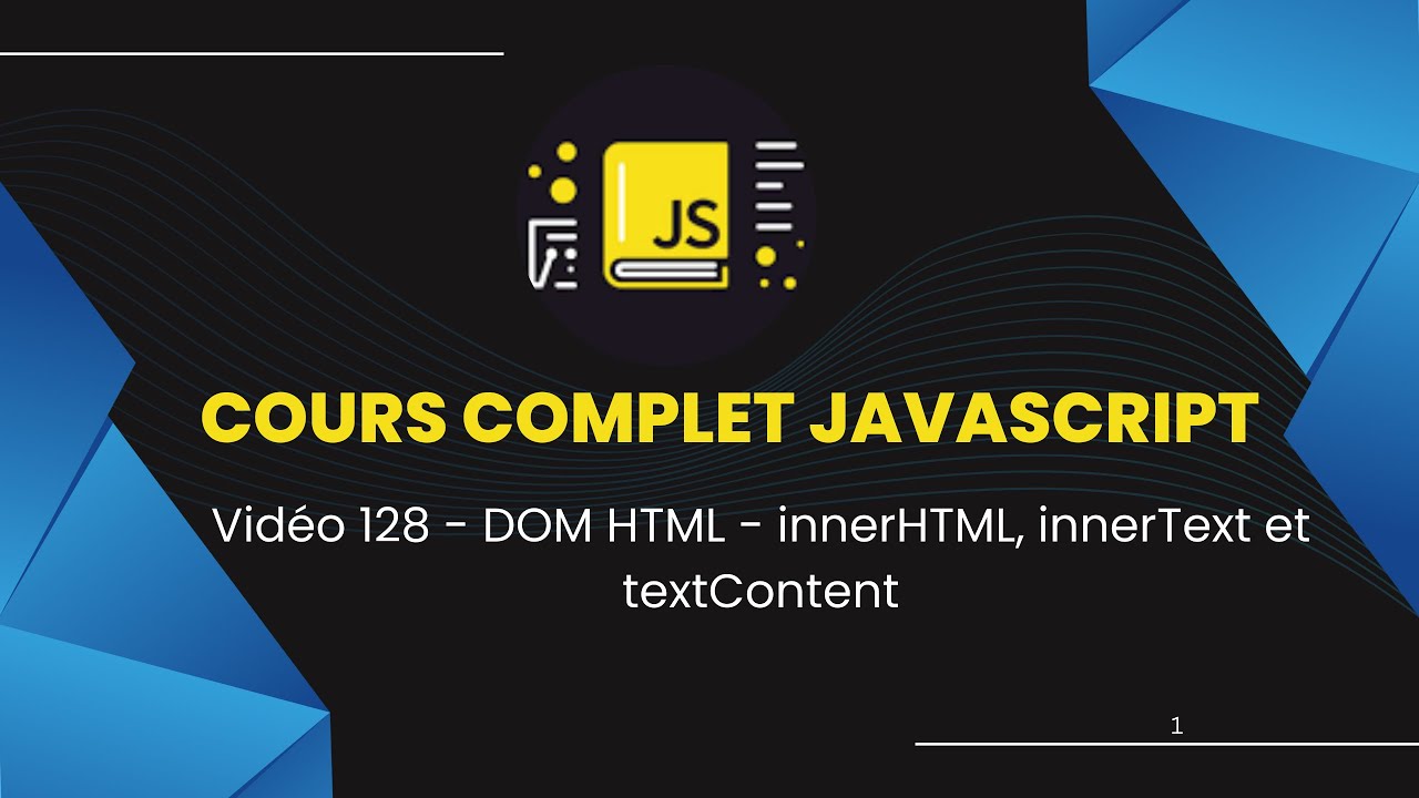 Vidéo 128 Dom Html Innerhtml Innertext Et Textcontent Youtube