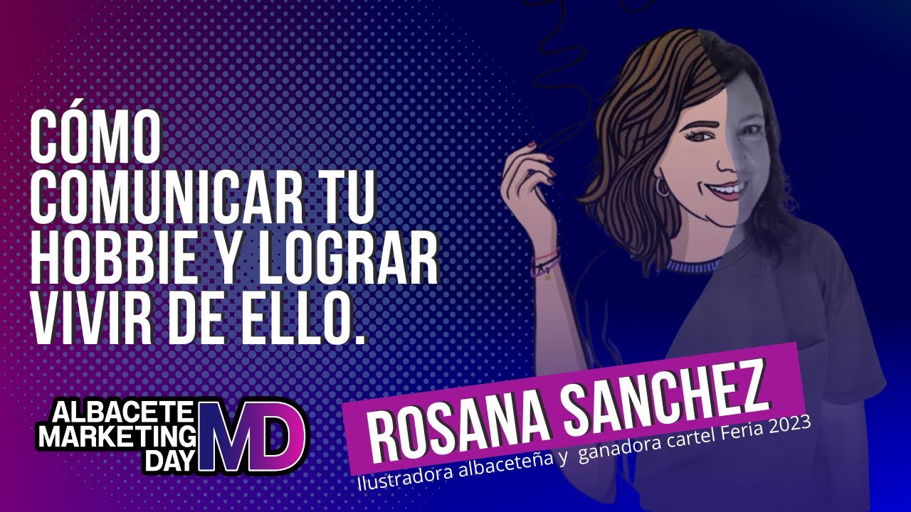 Rosana Sanchez - Cómo comunicar tu hobbie y lograr vivir de ello. - YouTube