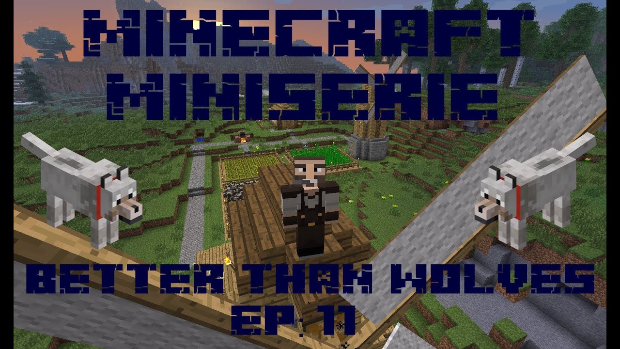 Minecraft Miniserie [Mod: Better Than Wolves] Episodio 11 - YouTube