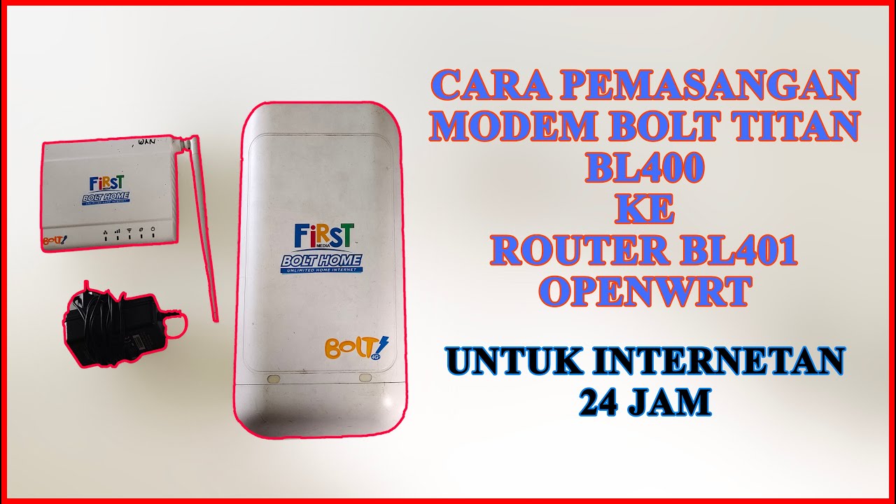 TUTORIAL SINGKAT PEMASANGAN MODEM OUTDOOR BOLT TITAN BL400 KE ROUTER ...