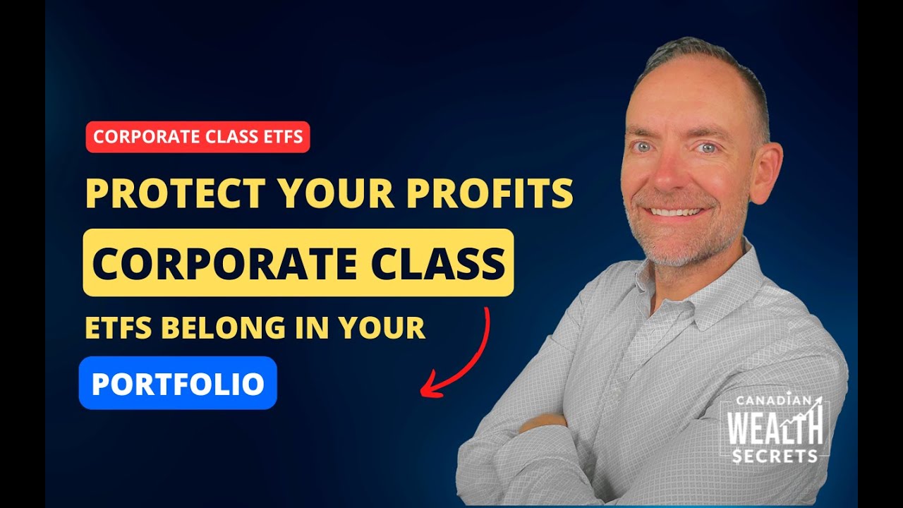 Protect Your Profits: Why Corporate Class ETFs Belong in Your Portfolio ...