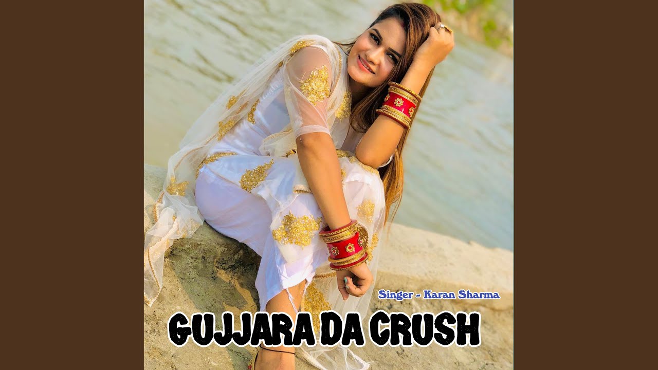 Gujjara Da Crush - YouTube
