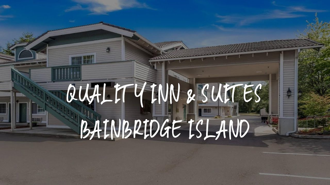 Quality Inn & Suites Bainbridge Island Review - Winslow , United States ...