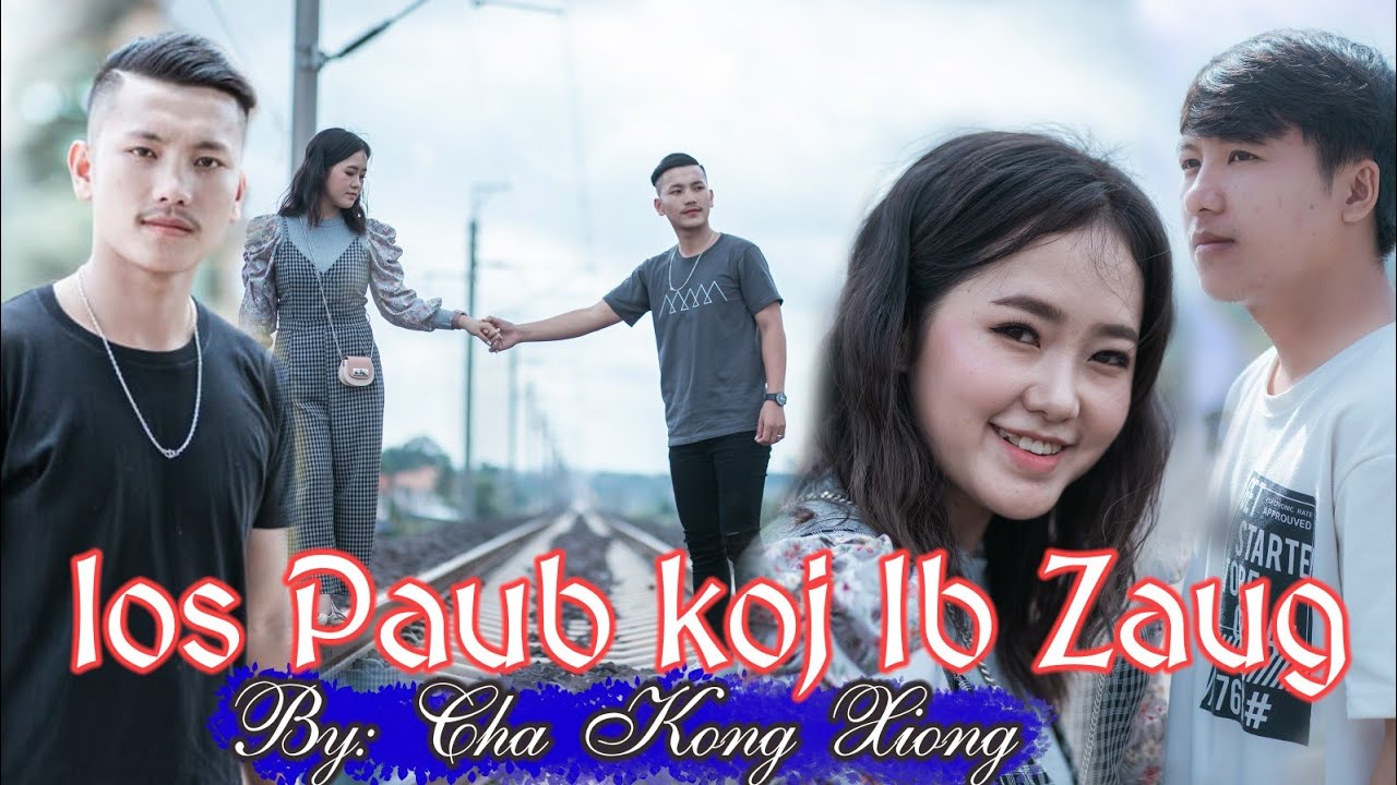 Chakong xiong : lo paub koj ib zaug nkauj tawm tshiab 8/7/2021 - YouTube