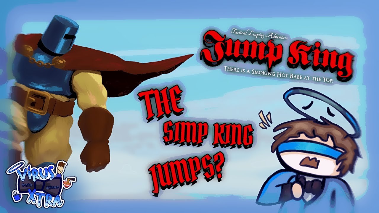 【JUMP KING】Me & "rage games" are like Gen-Z & Twitter 😬| Virus ...