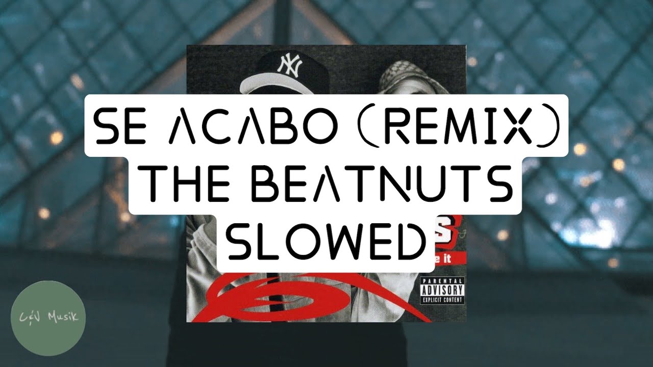 The Beatnuts - Se Acabo Remix (Lyrics) ft. Method Man | slowed | C&V ...