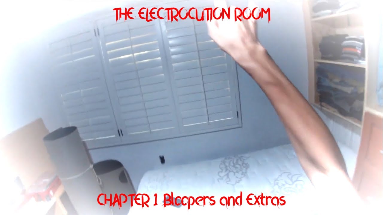 The Electrocution Room: Chapter 1 Bloopers and Extras! - YouTube