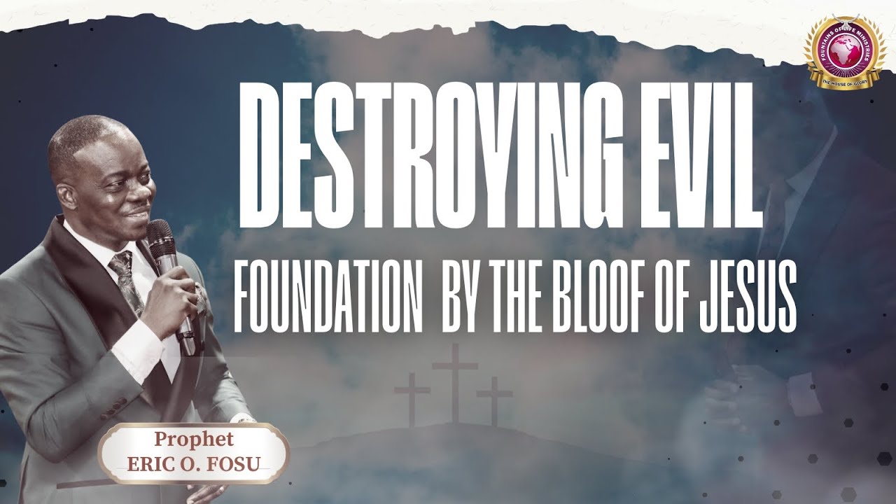 Prophet Eric osei Fosu - Destroying Evil Foundation by the Blood of ...