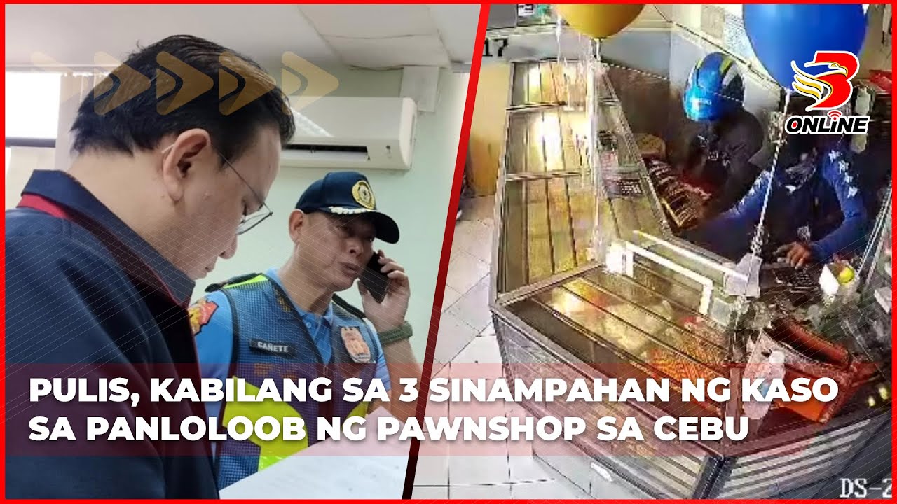 Pulis, kabilang sa 3 sinampahan ng kaso sa panloloob ng pawnshop sa ...