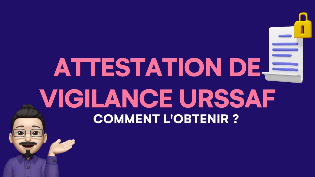 Comment obtenir l’attestation de vigilance URSSAF auto entrepreneur ...