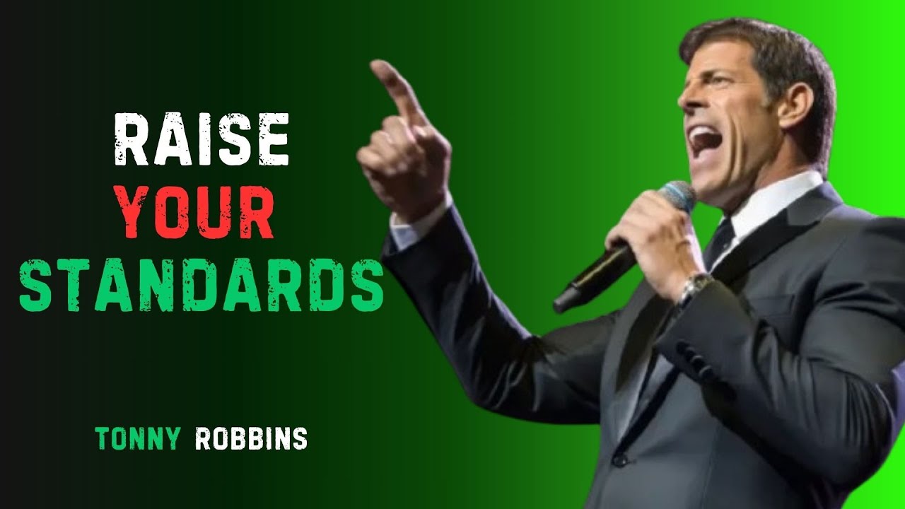RAISE YOUR STANDARDS|| POWERFUL: MOTIVATIONAL SPEECH BY TONY ROBBINS - YouTube