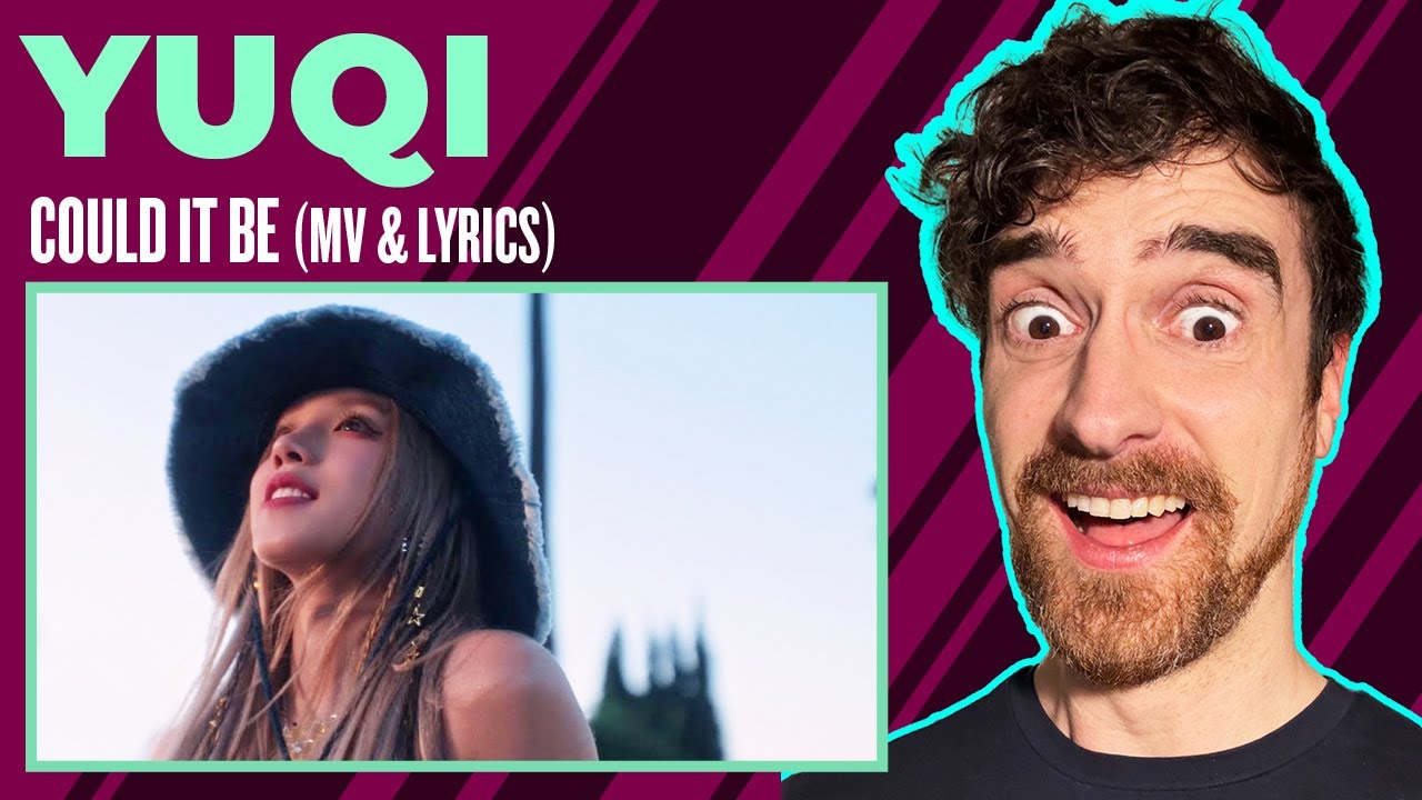 YUQI 우기 - Could It Be (MV & Lyrics) Composer Reaction & Analysis ...